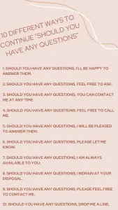 10 Different Ways to Continue ''Should You Have Any Questions''