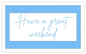30 Different Ways to Say a “Have a Great Weekend'' | Business English